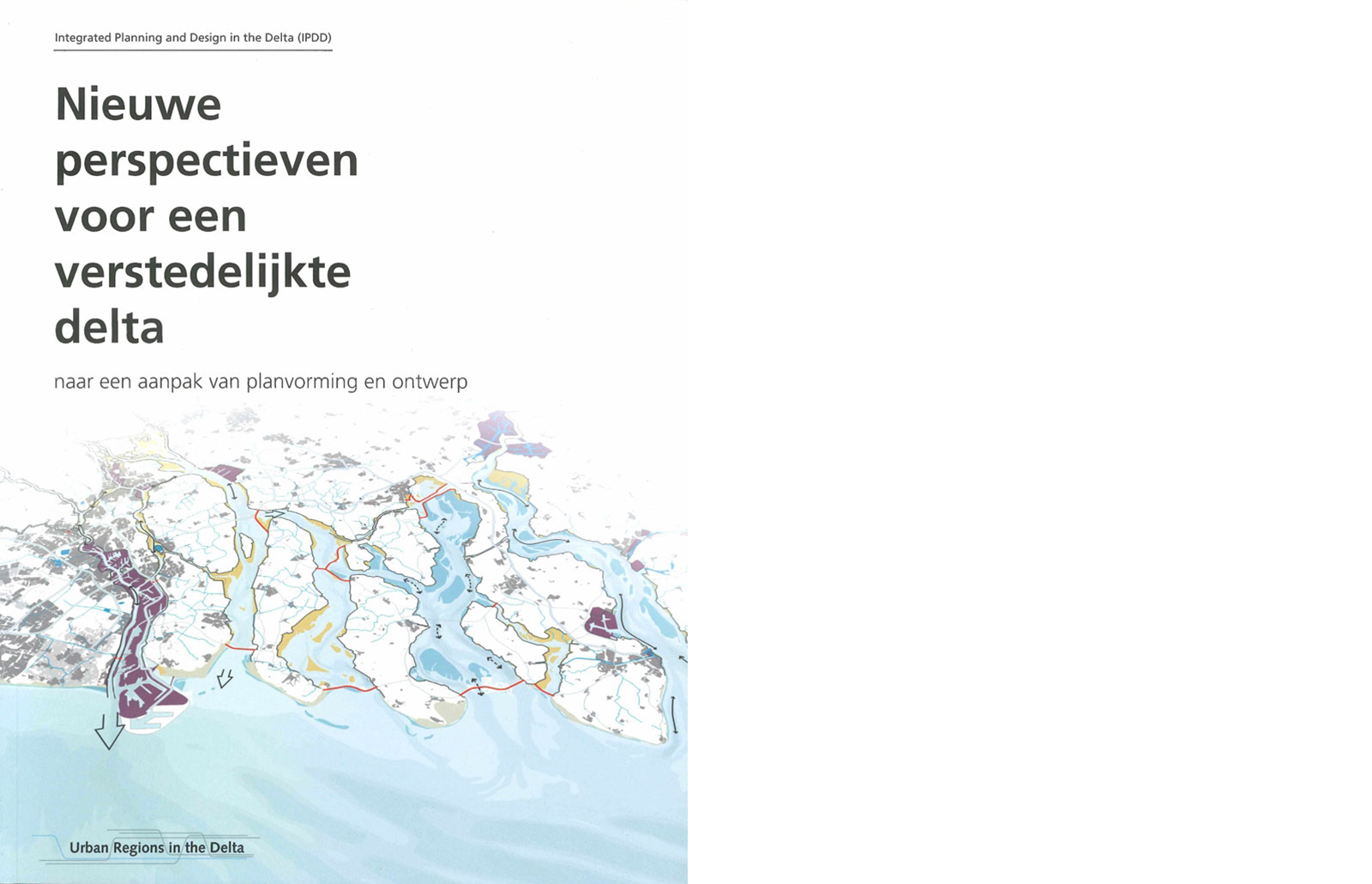Nieuwe perspectieven voor een verstedelijkte delta - MUST